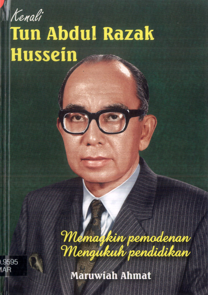 Kenali Tun Abdul Razak Hussein: Memangkin Pemodenan, Mengukuh ...