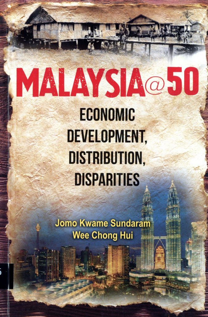 Malaysia @50: Economic Development, Distribution, Disparities – Perdana ...