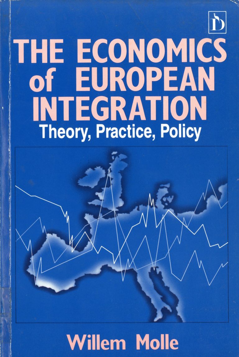 The Economics of European Integration: Theory, Practice, Policy ...