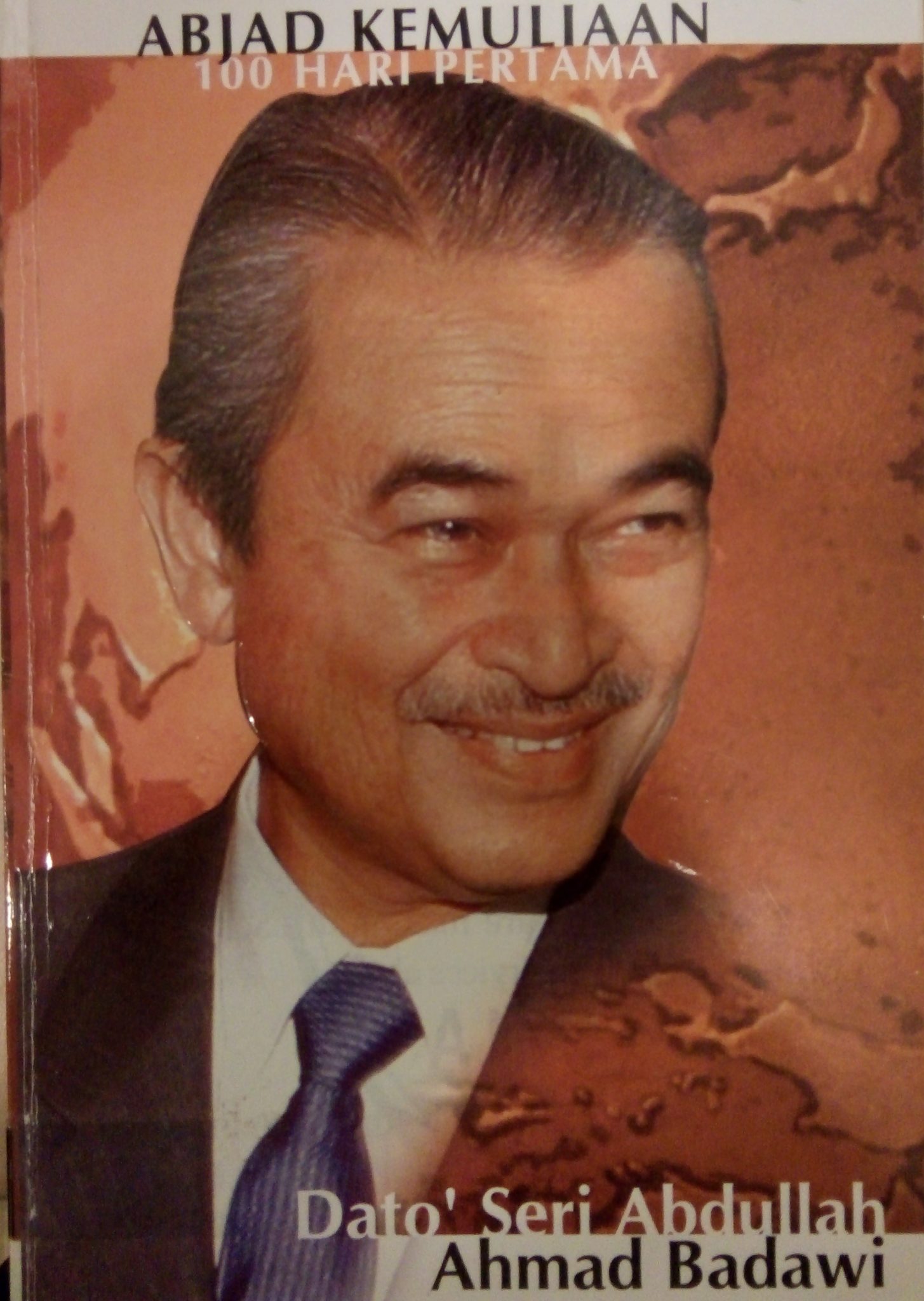 ABJAD KEMULIAAN 100 HARI PERTAMA: DATO’S SERI ABDULLAH AHMAD BADAWI ...