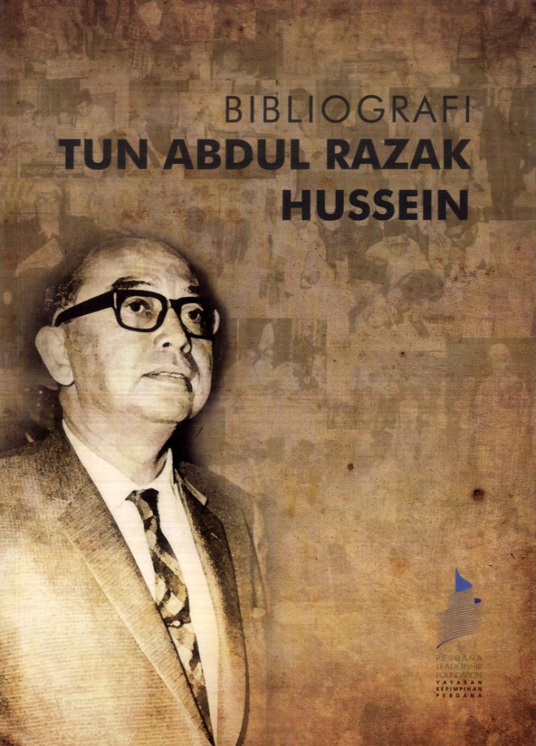 BIBLIOGRAFI TUN ABDUL RAZAK HUSSEIN – Perdana Leadership Foundation